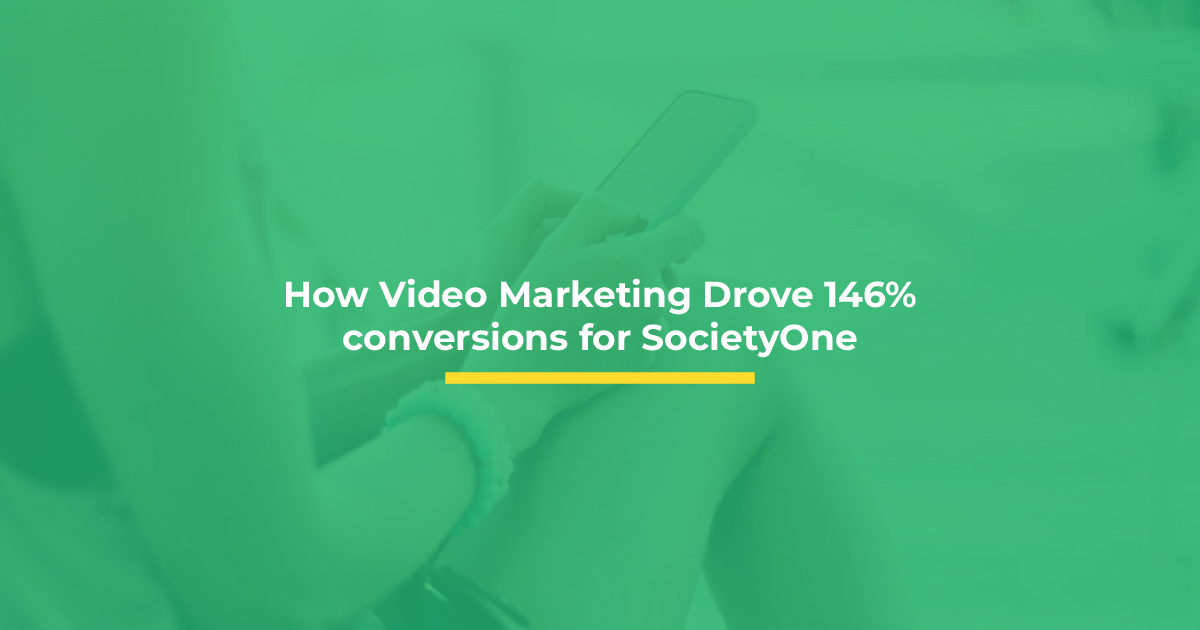 Achieving a 146% Conversion Boost with Video Marketing for SocietyOne - A Mavlers Case Study